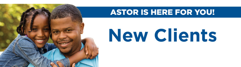 New Clients to Astor Services for Children & Families | Astor Services ...